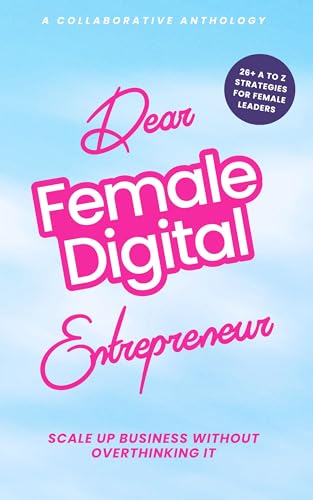 Dear Female Digital Entrepreneur : 26+ A to Z Strategies For Women ...