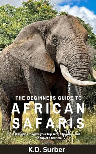 The Beginners Guide to African Safaris: Easy Tips to make your ...
