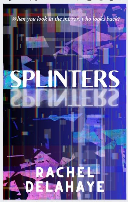 Splinters by Rachel Delahaye | Goodreads