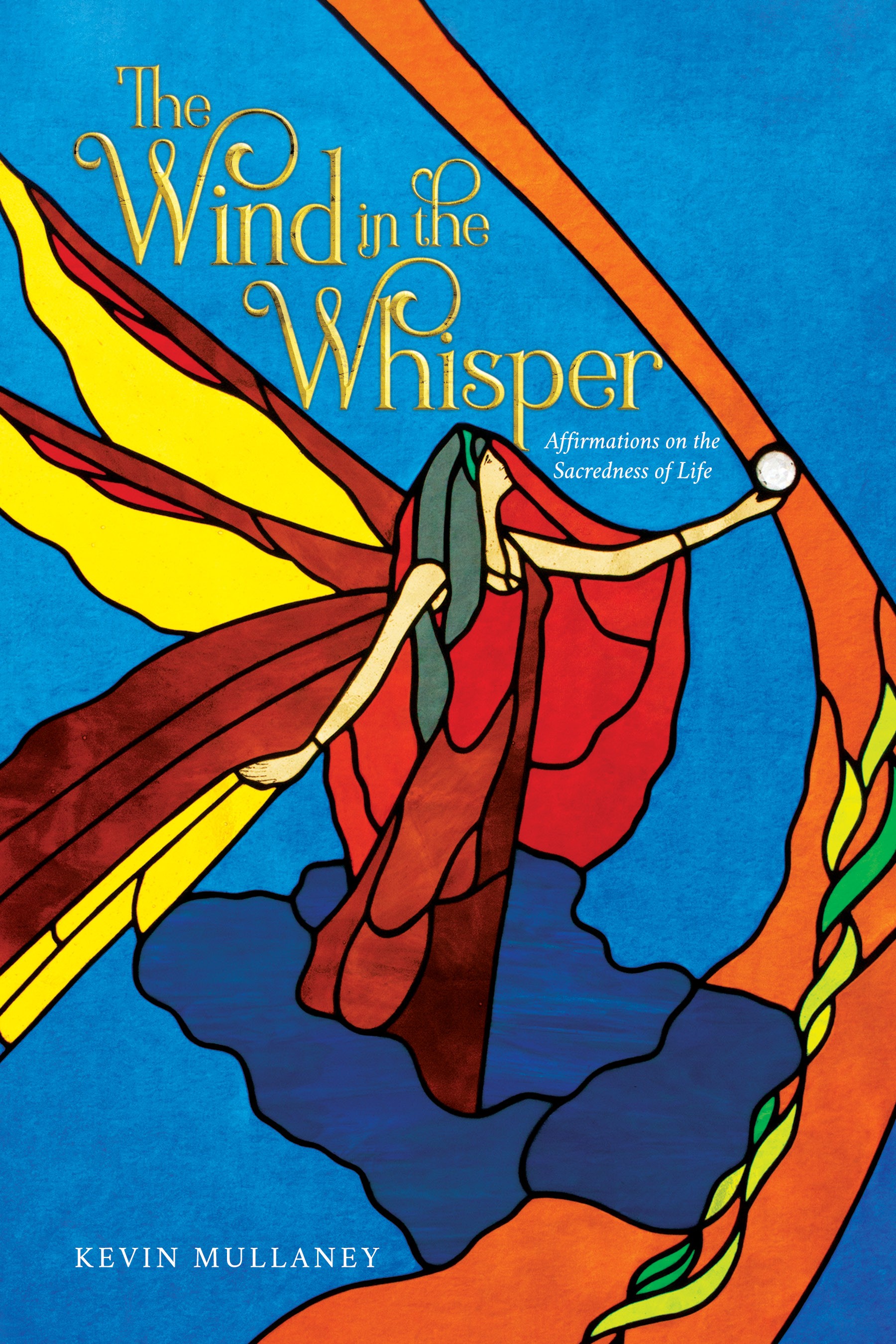 The Wind In The Whisper: Affirmations On The Sacredness Of Life by ...