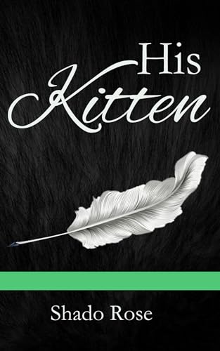 His Kitten by Shado Rose | Goodreads