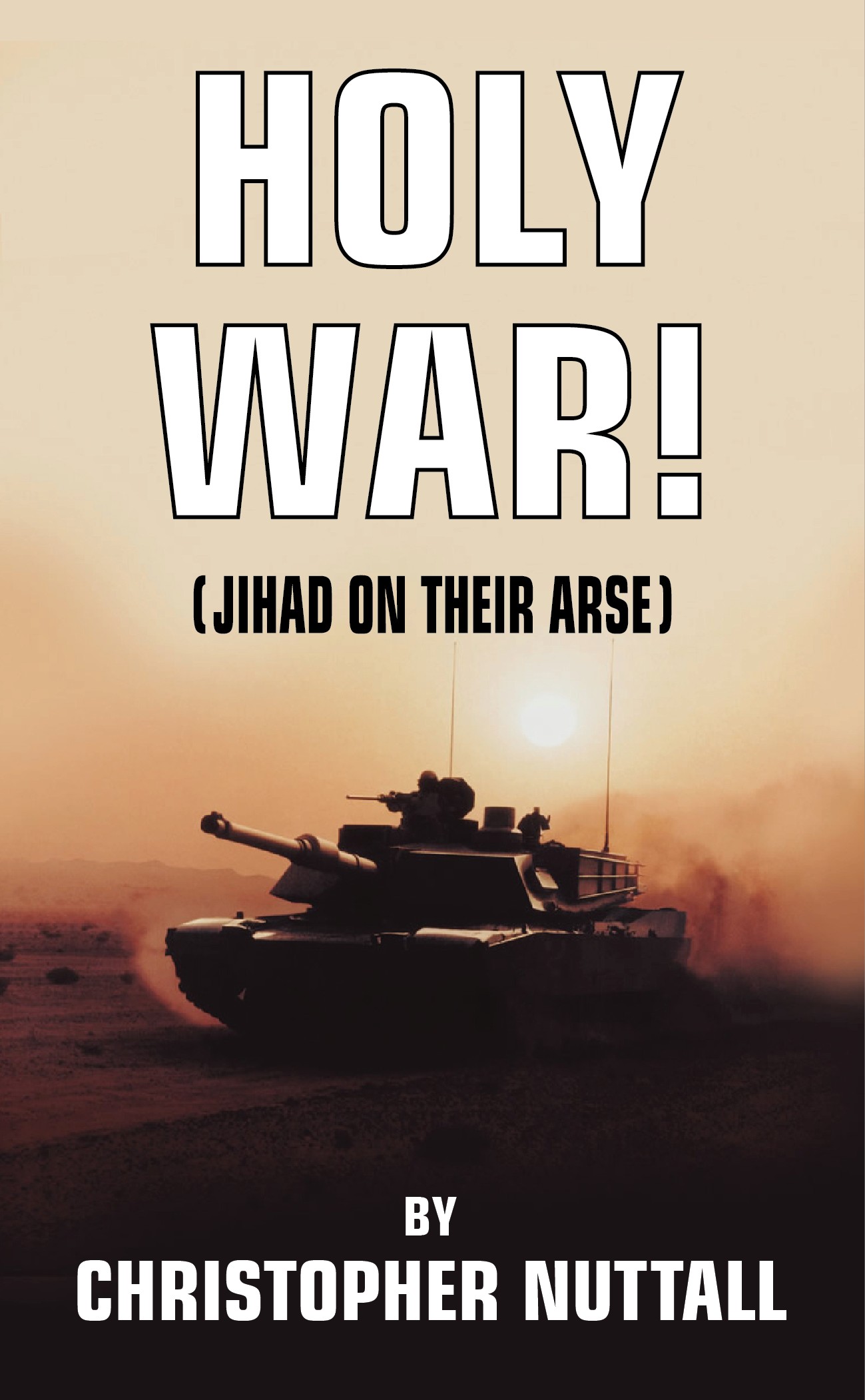 Holy War! Jihad on their Arse by Christopher G. Nuttall | Goodreads