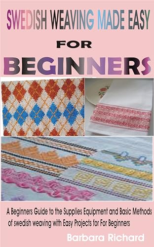 SWEDISH WEAVEING MADE EASY FOR BEGINNERS: A Beginners Guide to the ...