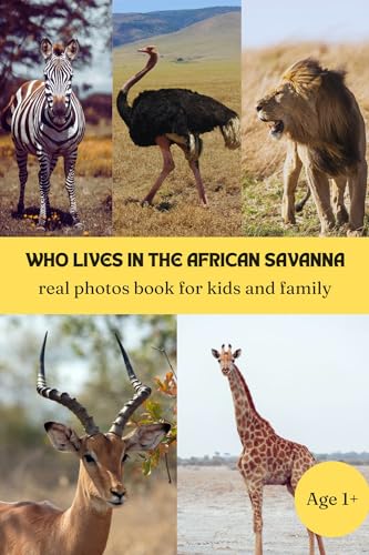 Who Lives In The African Savanna: Real Photos Book For Kids And Family ...