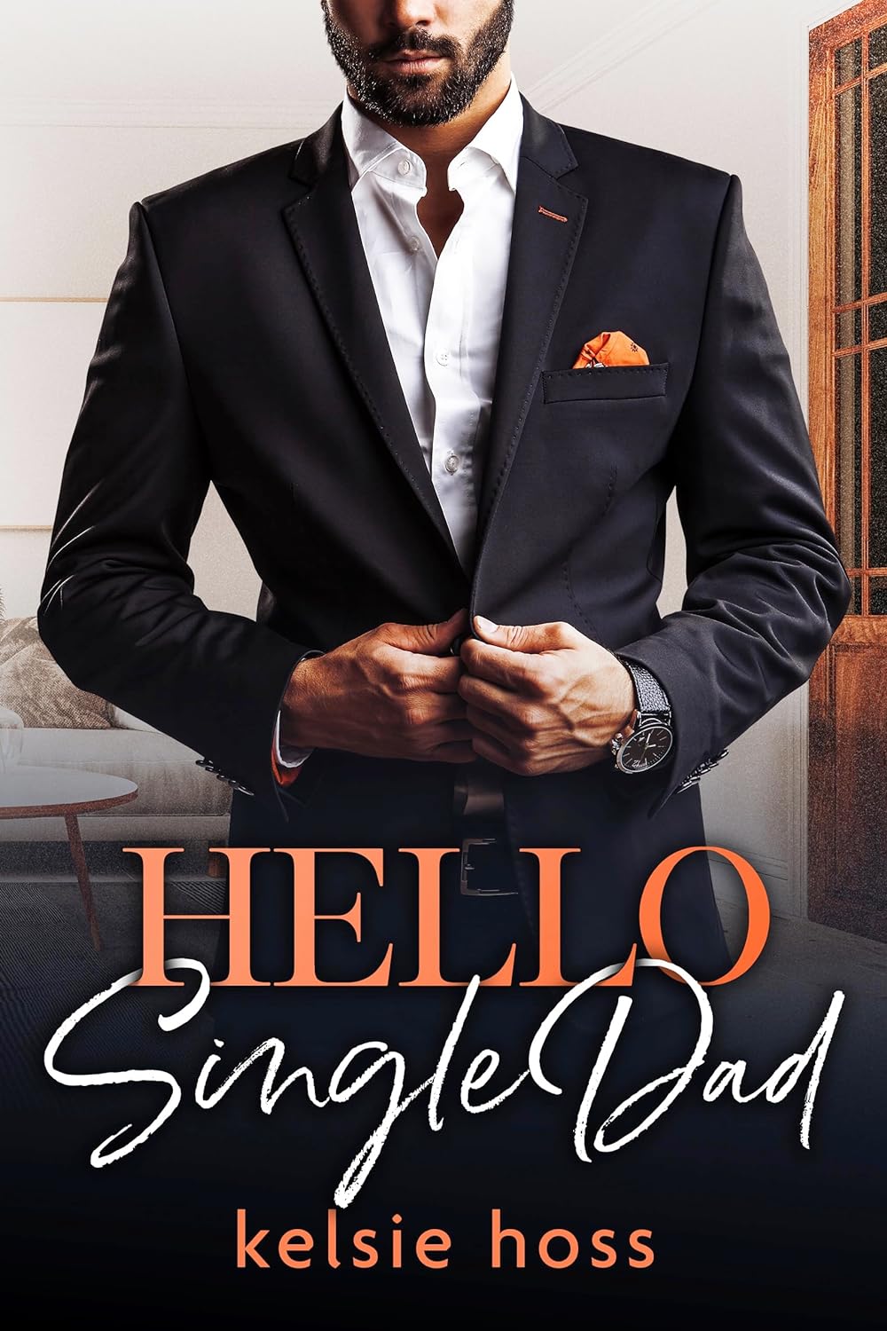 Hello Single Dad by Kelsie Hoss | Goodreads