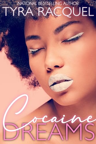 Cocaine Dreams: a novella by Tyra Racquel | Goodreads