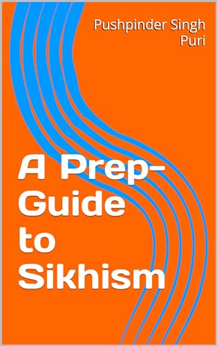 A Prep-Guide to Sikhism by Pushpinder Singh Puri | Goodreads