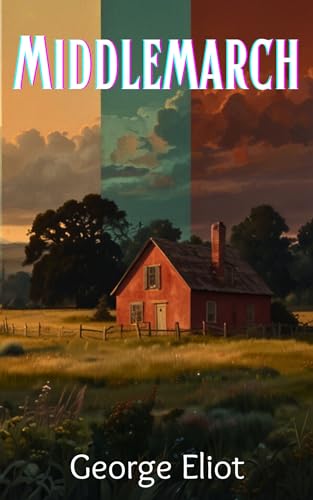 Middlemarch: Illustrated Edition by George Eliot | Goodreads