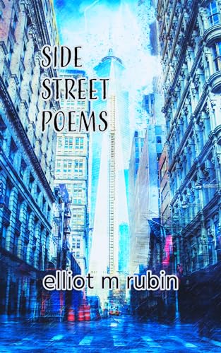 Side Street Poems by Elliot M. Rubin | Goodreads