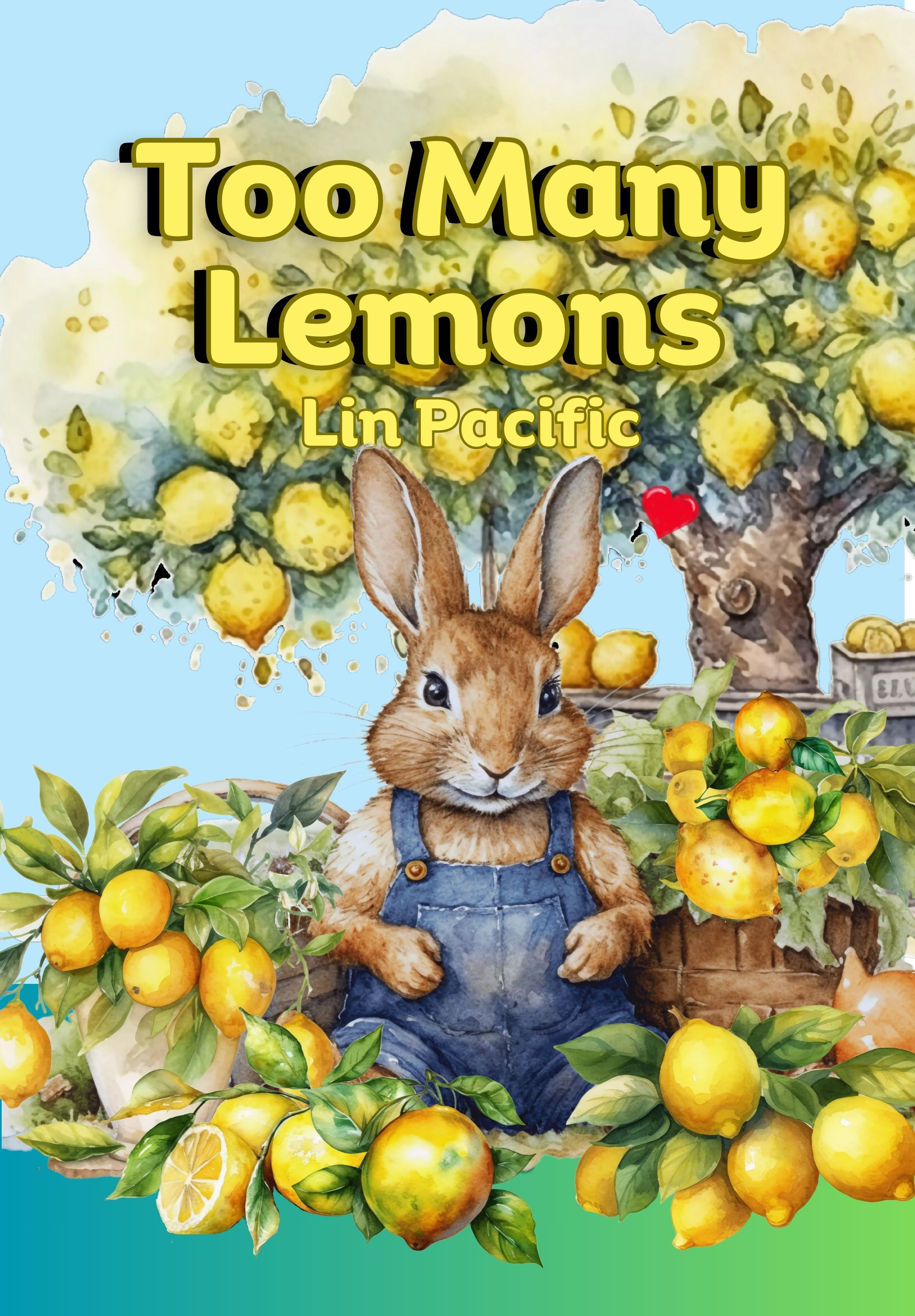 Too Many Lemons: Kids Book about How Bunny gets a sweet life by Lin ...