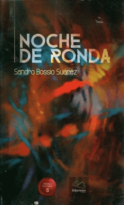 Noche de ronda by Sandro Bossio Suarez | Goodreads