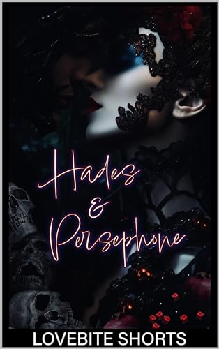 Hades & Persephone (Greek Myths Book 2) by LoveBite Shorts | Goodreads