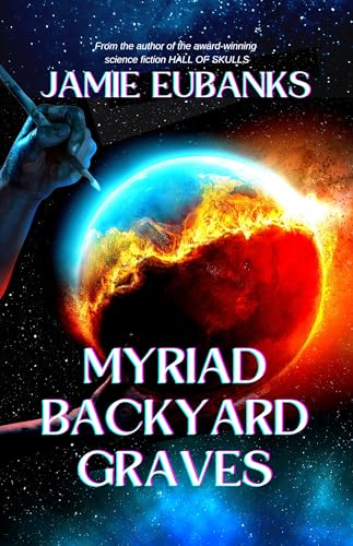 Myriad Backyard Graves by Jamie Eubanks | Goodreads