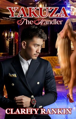 The Handler (Yakuza #1) by Clarity Rankin | Goodreads