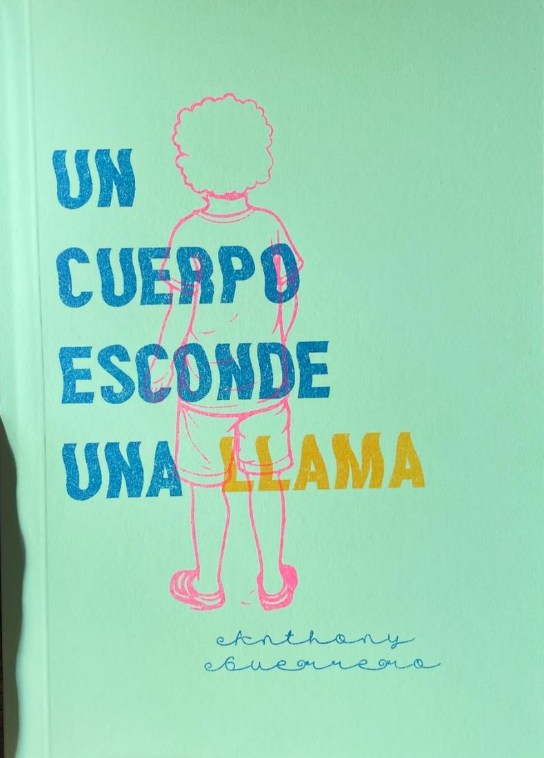 Un cuerpo esconde una llama by Anthony Guerrero Zambrano | Goodreads