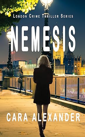 NEMESIS: A dark London crime reporter thriller: Book 8 by Cara ...