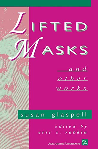 Lifted Masks and Other Works by Susan Glaspell | Goodreads