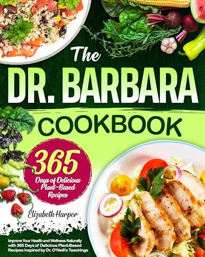 The Dr. Barbara Forgotten Cookbook: Improve Your Health and Wellness ...