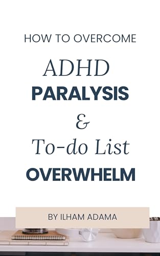 How to stop ADHD paralysis and to-do list overwhelm : Get your work ...