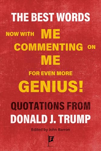 The Best Words: Quotations From Donald J. Trump; A Small Selection of ...