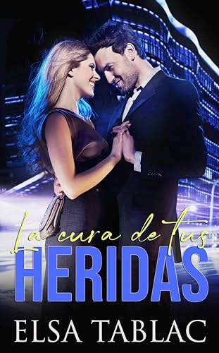La cura de tus heridas (Millonarios de Manhattan) by Elsa Tablac | Goodreads