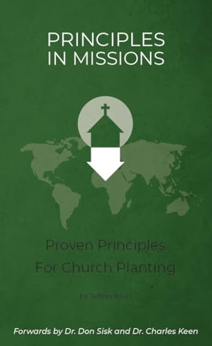 Principles In Missions: Proven Principles For Church Planting by ...