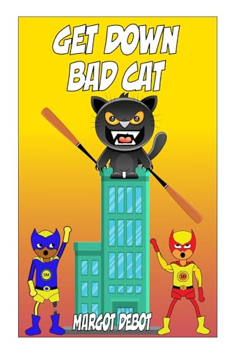 Get Down Bad Cat: A Decodable Graphic Novel: Book 2: A Superhero ...