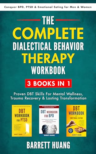 The Complete Dialectical Behavior Therapy Workbook: 3 Books In 1 ...