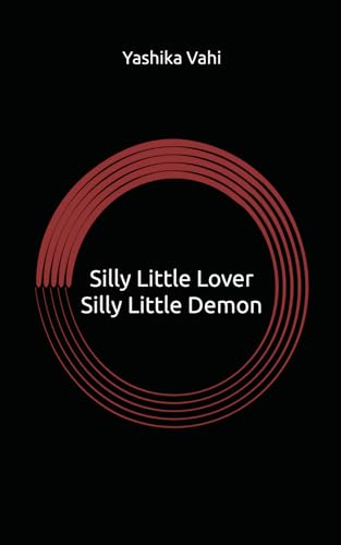 Silly Little Lover Silly Little Demon by Yashika Vahi | Goodreads