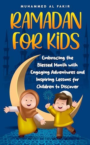Ramadan for Kids: Embracing the Blessed Month with Engaging Adventures ...