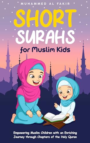 Short Surahs for Muslim Kids: Empowering Muslim Children with an ...