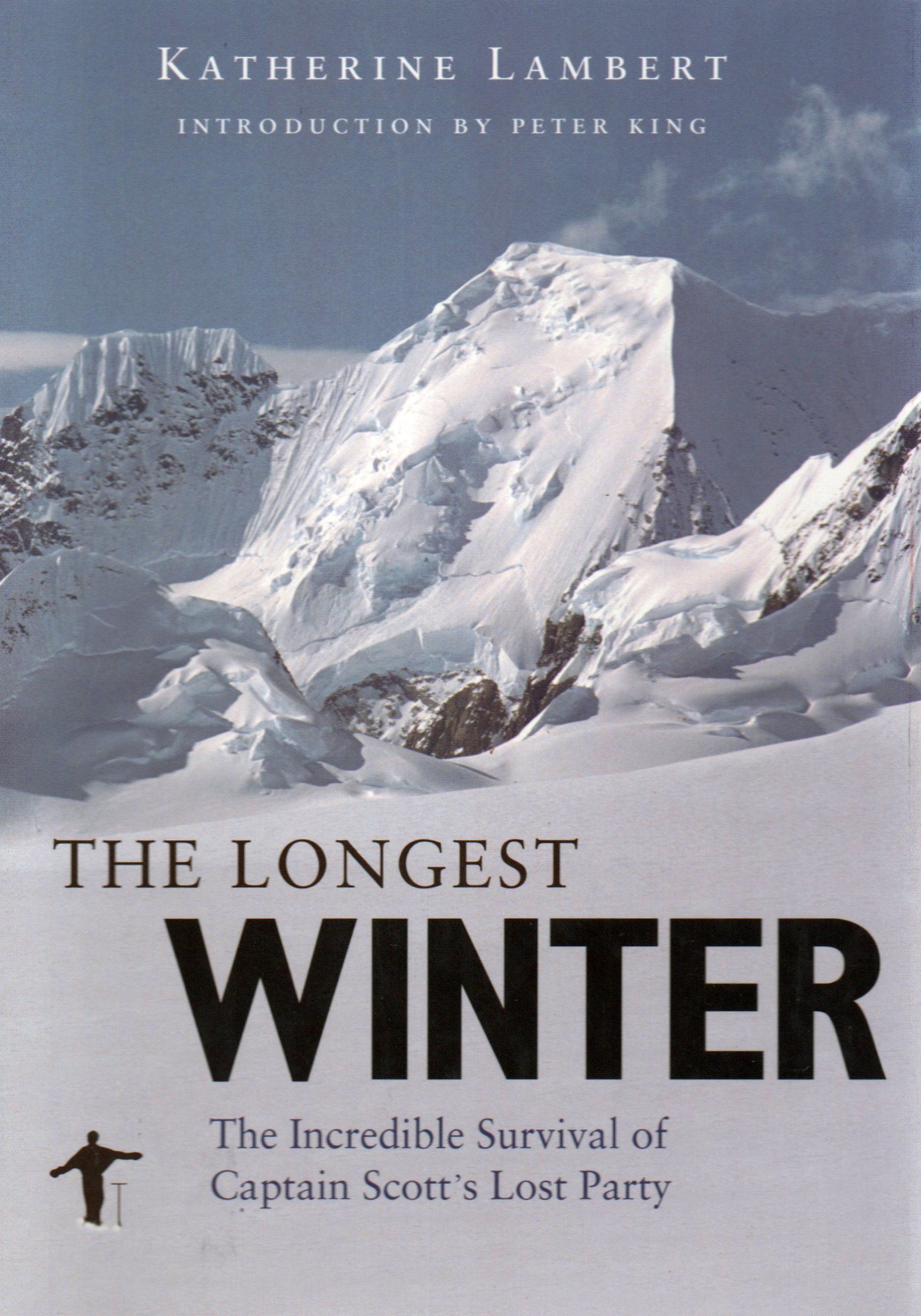 The Longest Winter: The Incredible Survival of Captain Scott's Lost ...