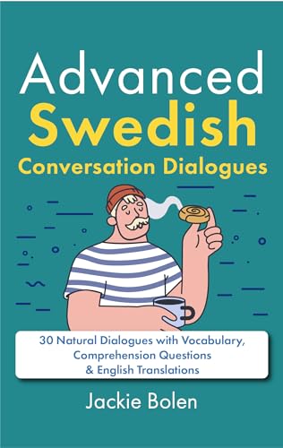 Advanced Swedish Conversation Dialogues: 30 Natural Dialogues with ...