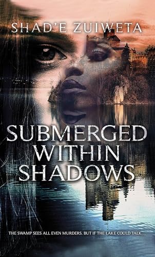 Submerged Within Shadows: by Shad'e Zuiweta | Goodreads