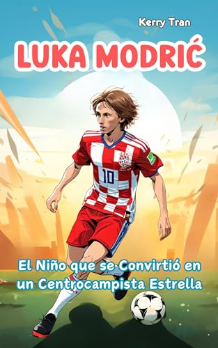 Luka Modrić: El Niño que se Convirtió en un Centrocampista Estrella ...