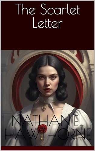 The Scarlet Letter (Illustrated) by Nathaniel Hawthorne | Goodreads