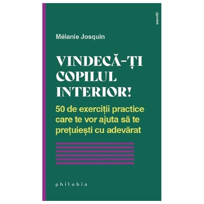 Vindeca-ti copilul interior! (Romanian Edition) by Mélanie Josquin ...