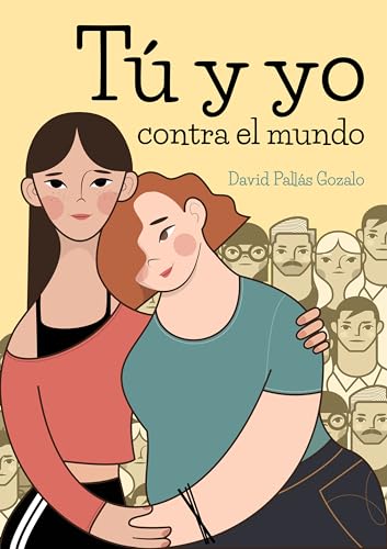 Tu y yo contra el mundo (Spanish Edition) by David Pallás Gozalo ...