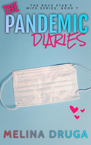 The Pandemic Diaries (The Rock Star's Wife #7) by Melina Druga | Goodreads