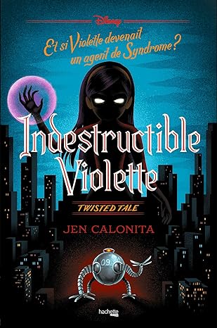 Twisted Tale - Indestructible Violette by Jen Calonita | Goodreads