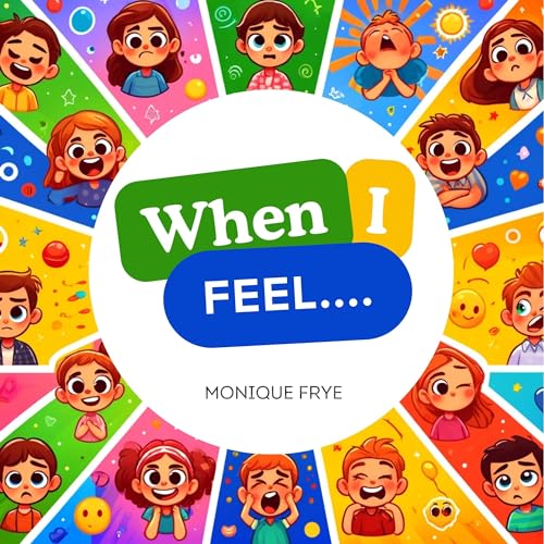 When I Feel... by Monique Frye | Goodreads