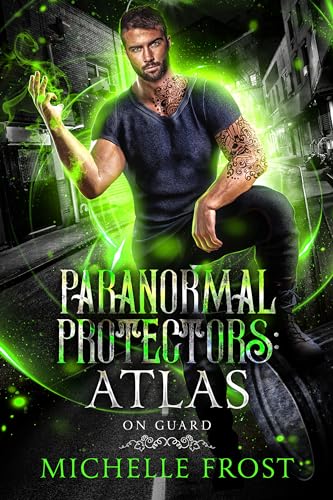 Atlas (Paranormal Protectors: On Guard Book 1) by Michelle Frost ...