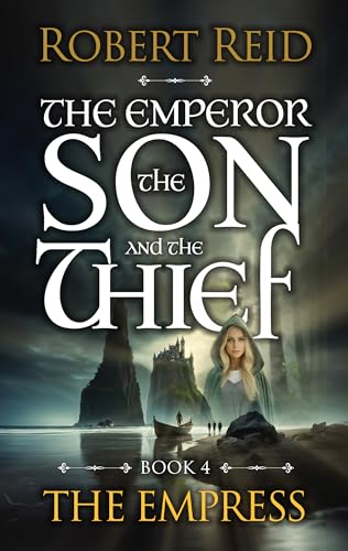 The Empress: The Emperor The Son and The Thief by Robert Reid | Goodreads