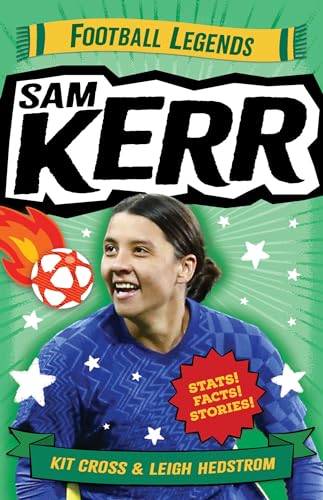 Sam Kerr: Football Legends (1) (Legends of...) by Kit Cross | Goodreads