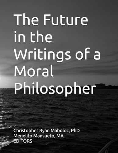 The Future in the Writings of a Moral Philosopher by Christopher Ryan ...