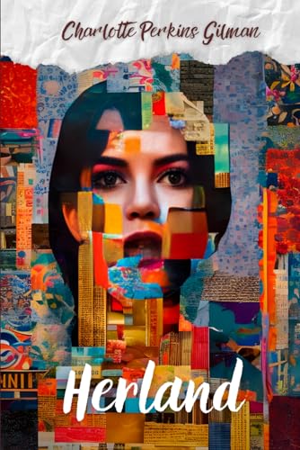 Herland by Charlotte Perkins Gilman | Goodreads