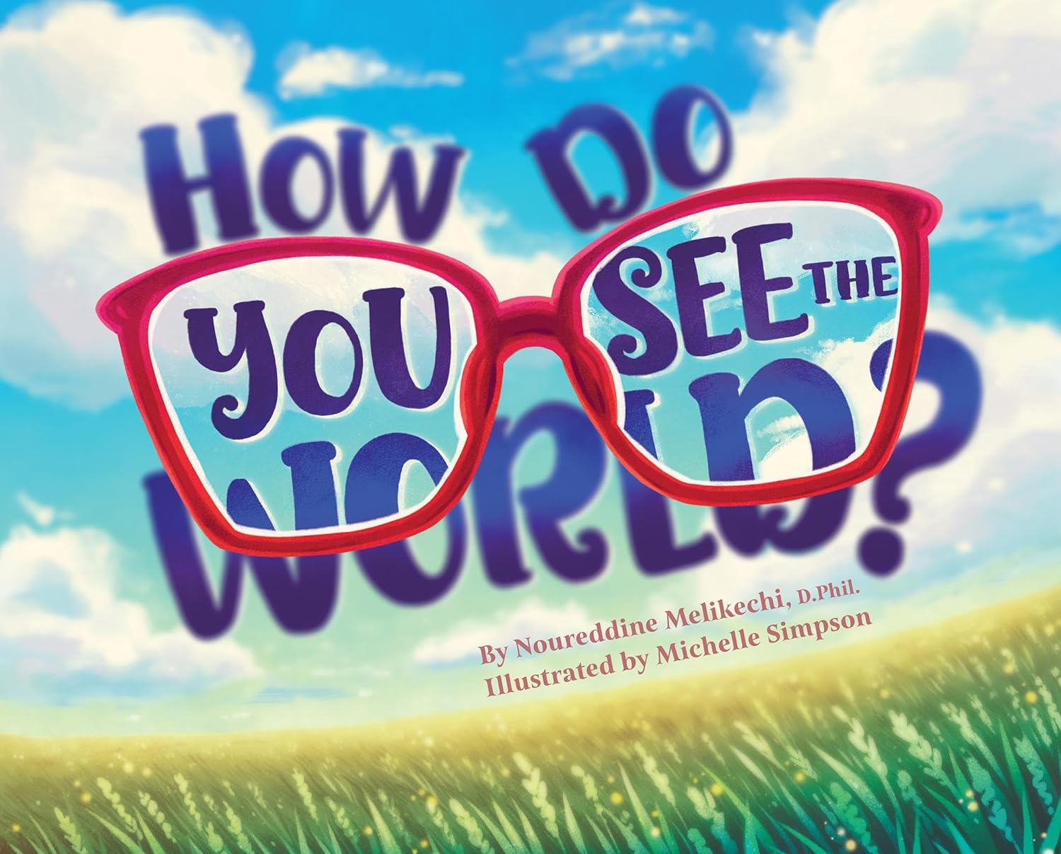 How Do You See the World? by Noureddine Melikechi | Goodreads
