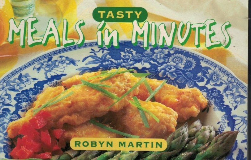Tasty Meals in Minutes by Robyn Martin | Goodreads
