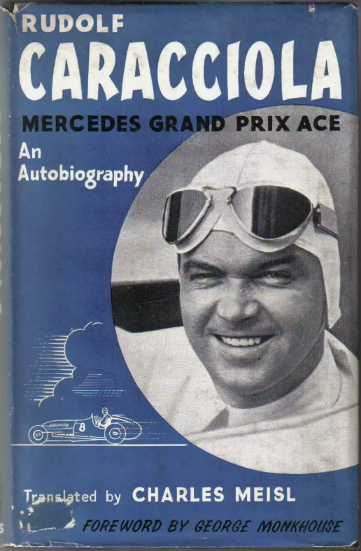 Caracciola, Mercedes Grand Prix ace: An autobiography by Rudolf ...