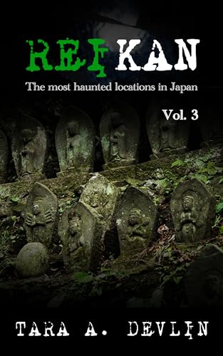 Reikan: The most haunted locations in Japan: Volume Three by Tara A ...